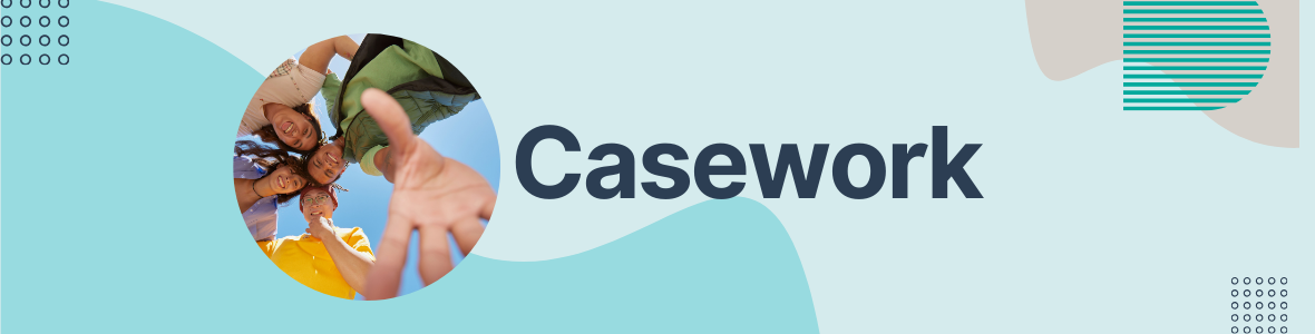 Casework - Social Work - LibGuides at Nanyang Polytechnic Library