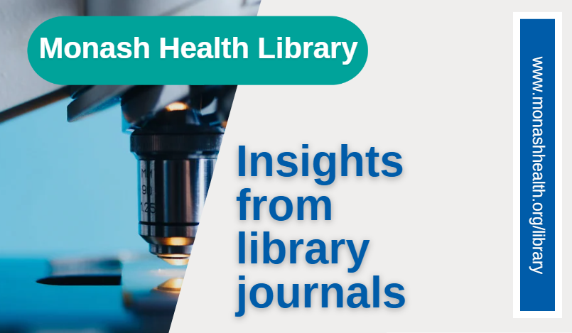 July 2024 - Monash Health Library Newsletter - Clinical Guides at ...